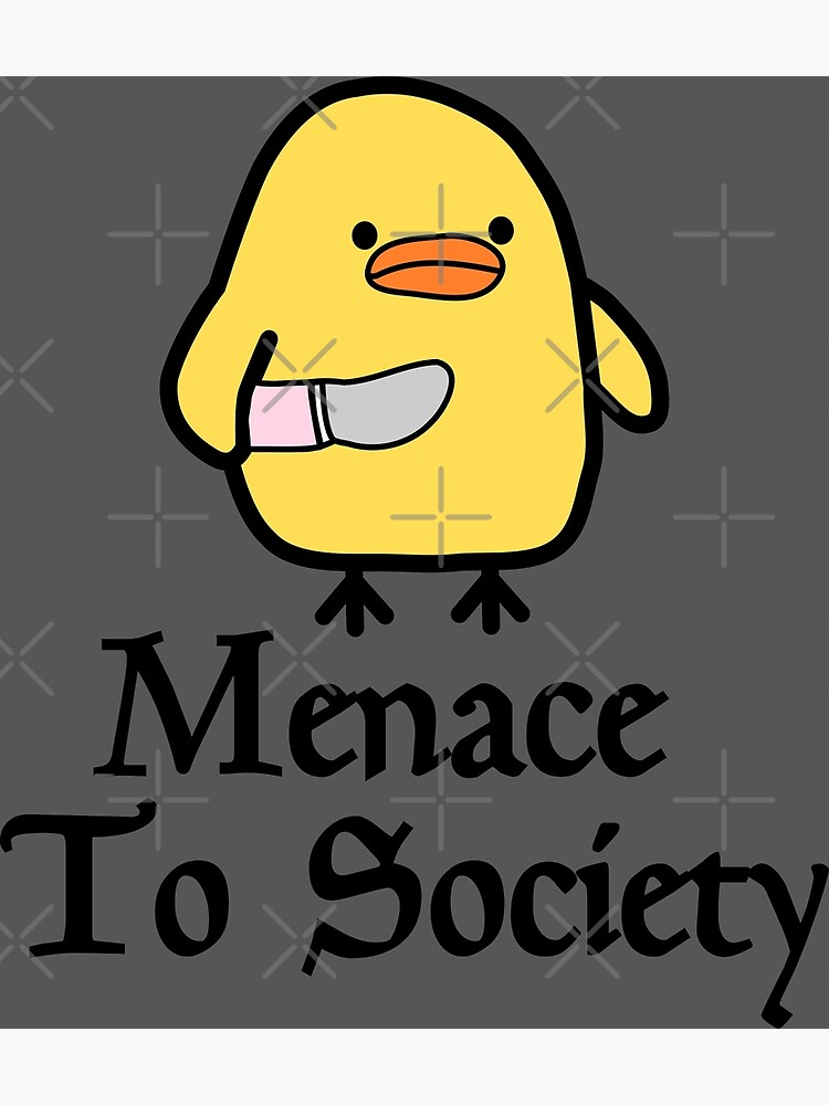 "Menace To Society , Duck With Knife Meme" Poster for Sale by ...