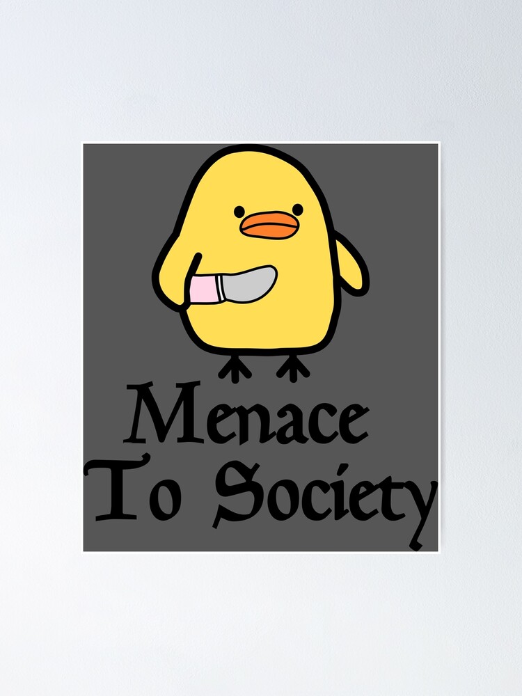 "Menace To Society , Duck With Knife Meme" Poster for Sale by ...