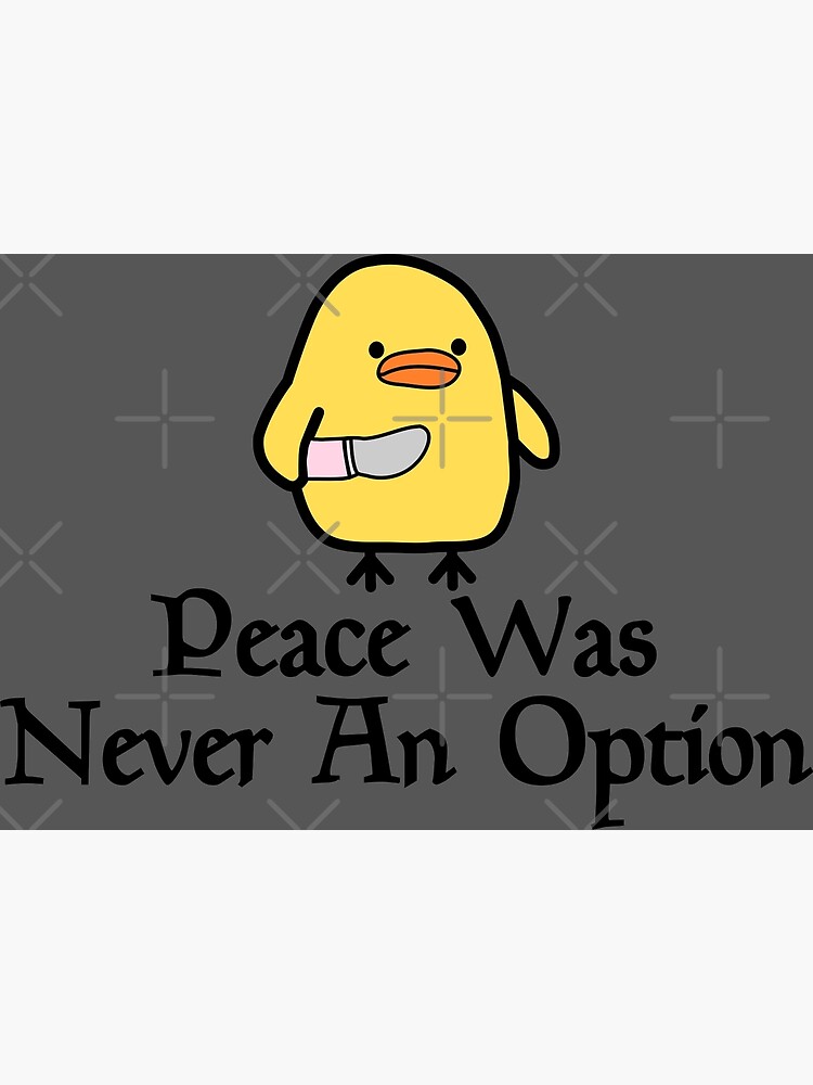 "Peace Was Never An Option , Duck With Knife Meme" Photographic Print ...