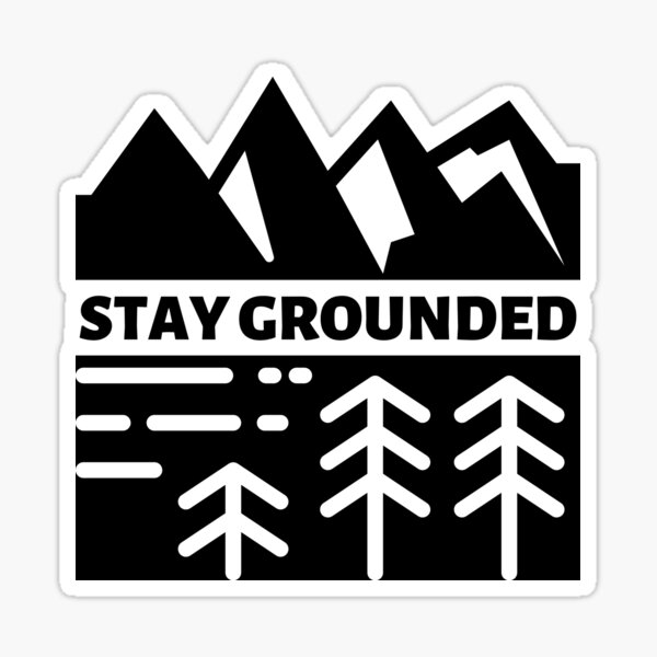 "Stay Grounded" Sticker for Sale by radestilo | Redbubble