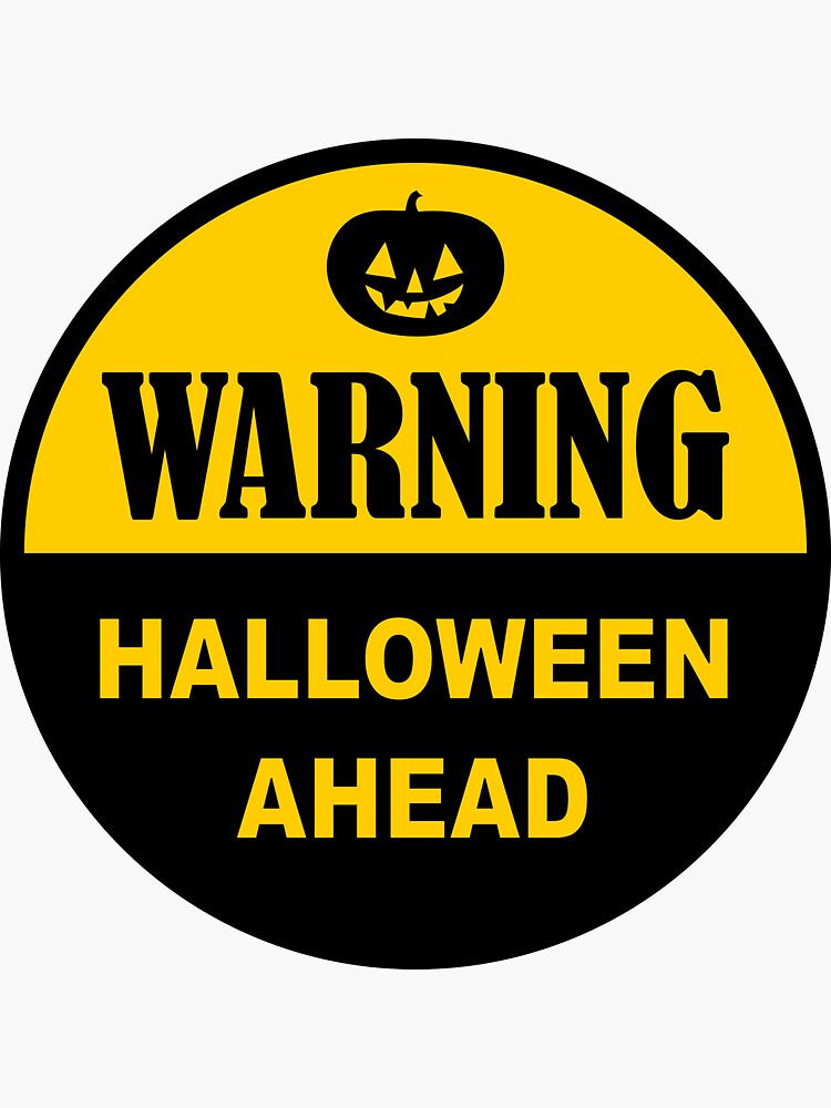 "Warning Halloween Ahead" Sticker for Sale by HalloweenThings | Redbubble
