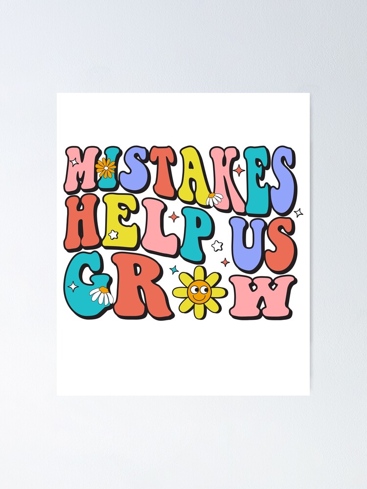 "Mistakes Help Us Grow Back To School" Poster for Sale by mona-s-art ...
