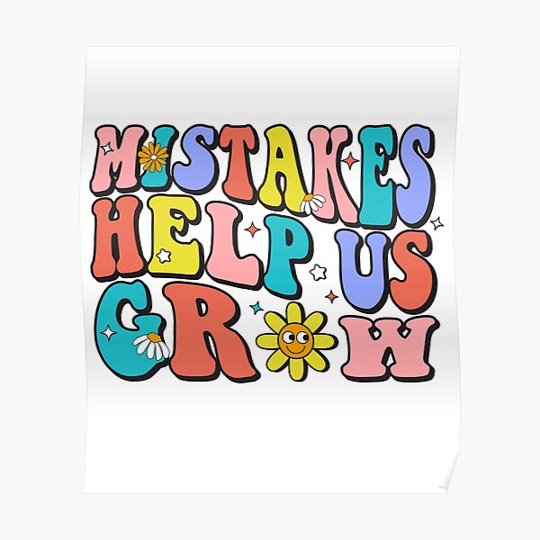 "Mistakes Help Us Grow Back To School" Poster for Sale by mona-s-art ...