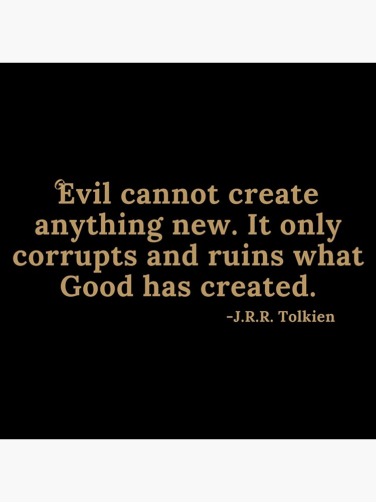 "Evil Cannot Create Anything New - Quote - Gold Text" Poster for Sale ...