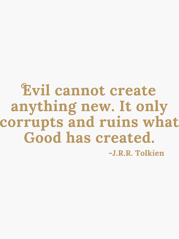"Evil Cannot Create Anything New - Quote - Gold Text" Sticker for Sale ...