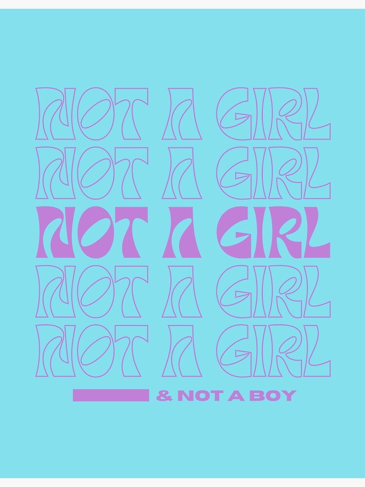 "NOT A GIRL non-binary " Poster for Sale by ariche | Redbubble