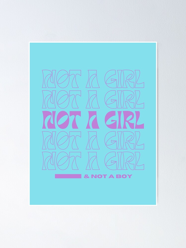 "NOT A GIRL non-binary " Poster for Sale by ariche | Redbubble