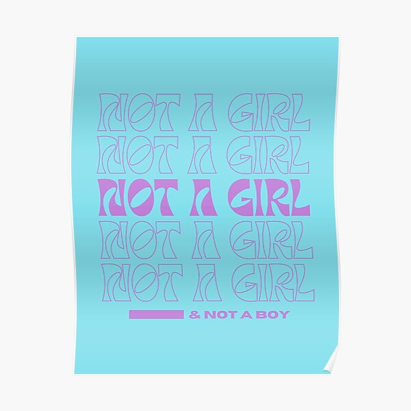 "NOT A GIRL non-binary " Poster for Sale by ariche | Redbubble