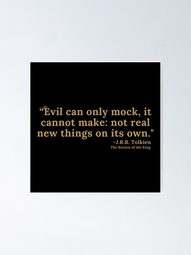 "Evil Can Only Mock, It Cannot Make Quote - Gold Text" Poster for Sale ...