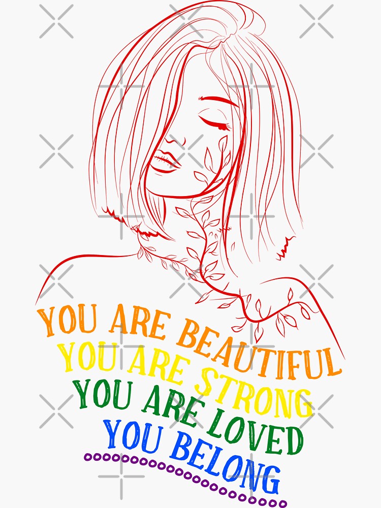 "Pride Flag You Are Beautiful You Are Strong You Are Loved You Belong ...
