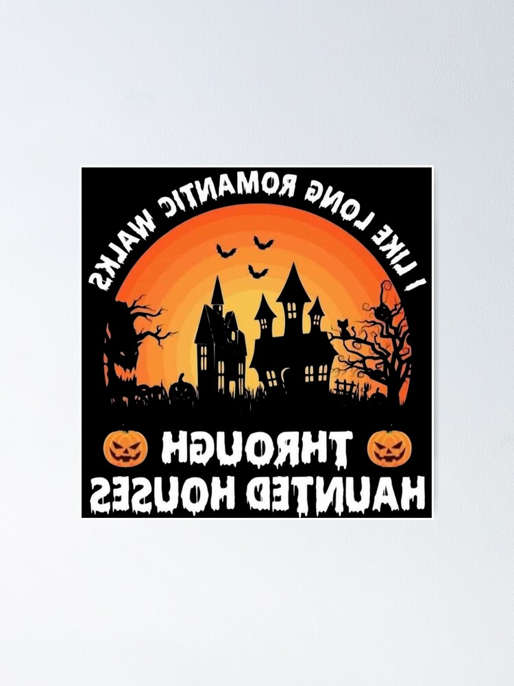 "Long Romantic Walk Haunted Houses" Poster for Sale by jakersvelmax ...