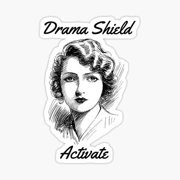 "Drama Shield Activate" Sticker for Sale by ArtShare | Redbubble