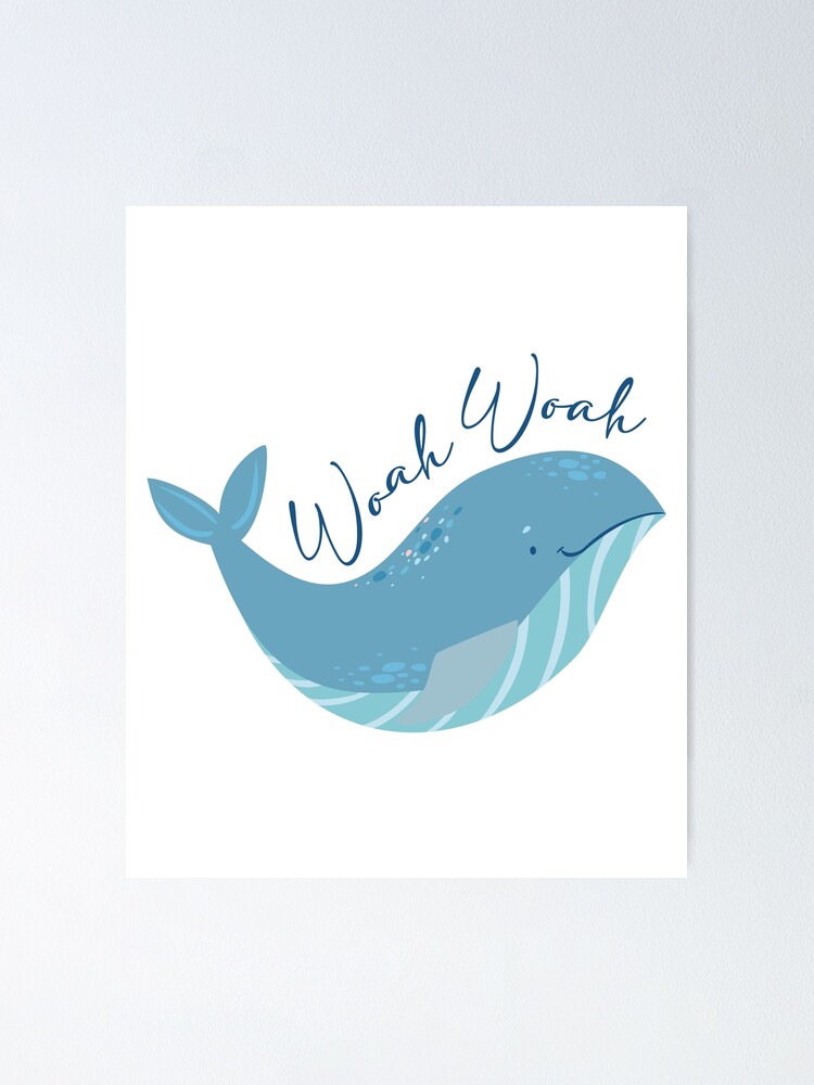 "Extraordinary Attorney Woo Whale, WHOAH - WHOAH" Poster for Sale by ...