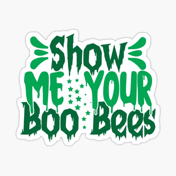 "show me your Boo Bees" Sticker for Sale by sweary12 | Redbubble