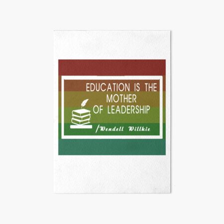 "Education is the mother of leadership quotes" Art Board Print for Sale ...