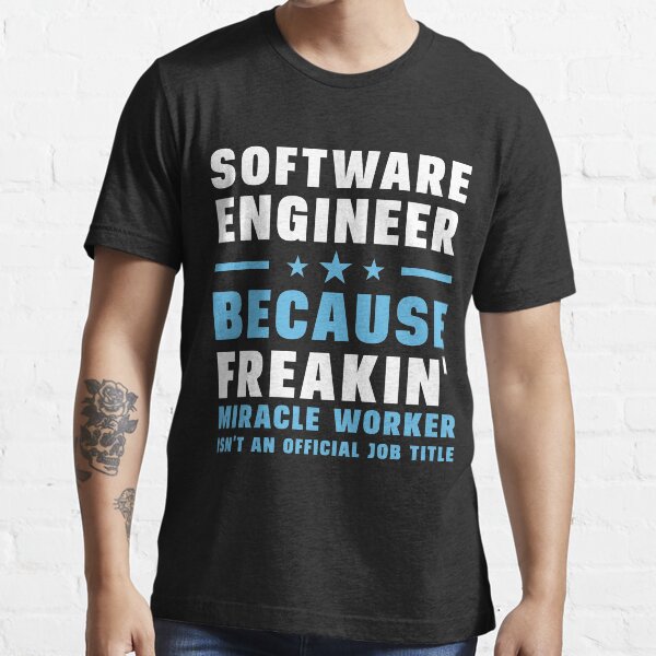 "Software Engineer Because Freakin' Miracle Worker Isn't An Official ...