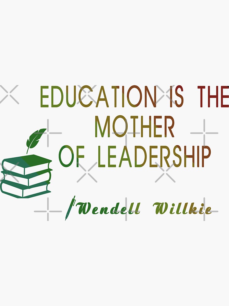 "Education is the mother of leadership quotes" Sticker for Sale by ...