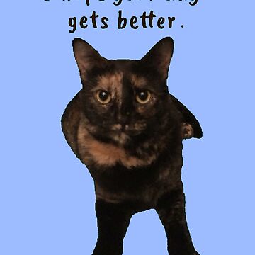 "I Hope Your Day Gets Better " Sticker for Sale by Amanda1775 | Redbubble