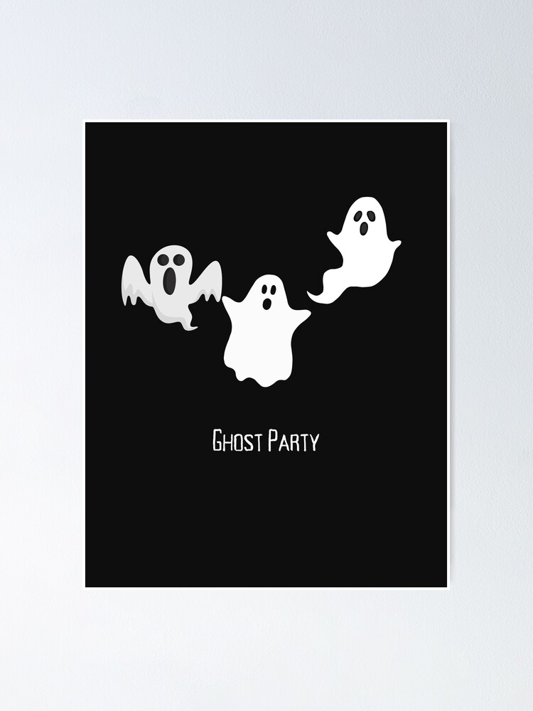 "Ghost Party - Three Ghosts With Words "Ghost Party"" Poster for Sale ...