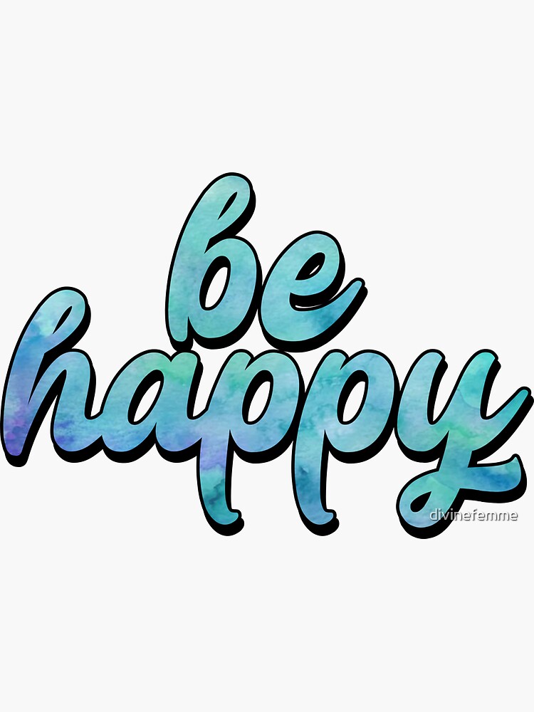 "Be Happy Blue Watercolor" Sticker for Sale by divinefemme | Redbubble