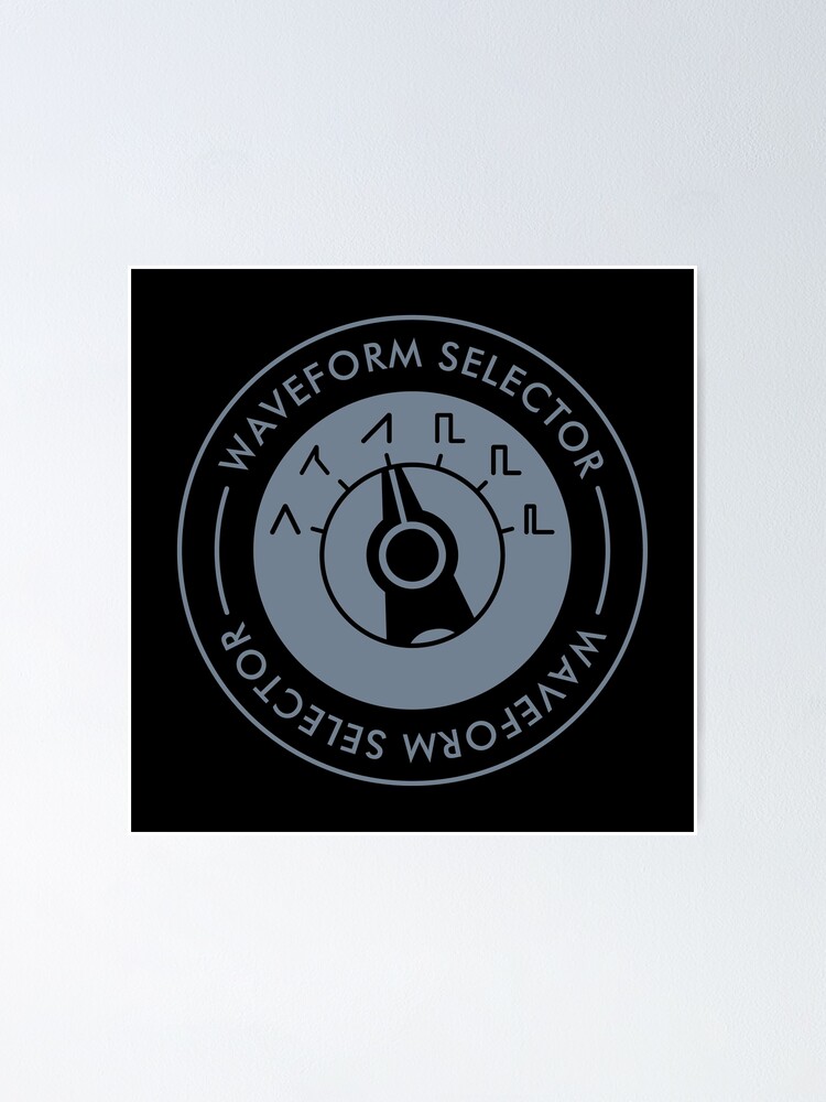 "Waveform Selector" Poster for Sale by AtomicMalibu | Redbubble