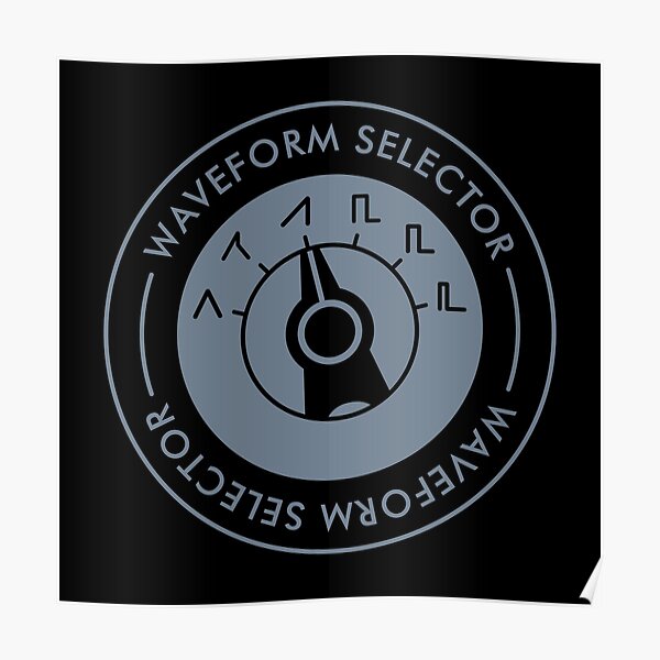 "Waveform Selector" Poster for Sale by AtomicMalibu | Redbubble