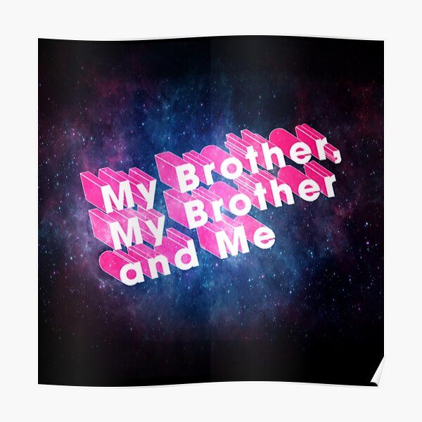 My Brother My Brother And Me Posters | Redbubble