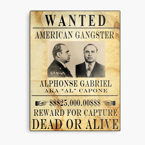 "AL CAPONE : Vintage Gangster Wanted Poster" Metal Print by posterbobs ...
