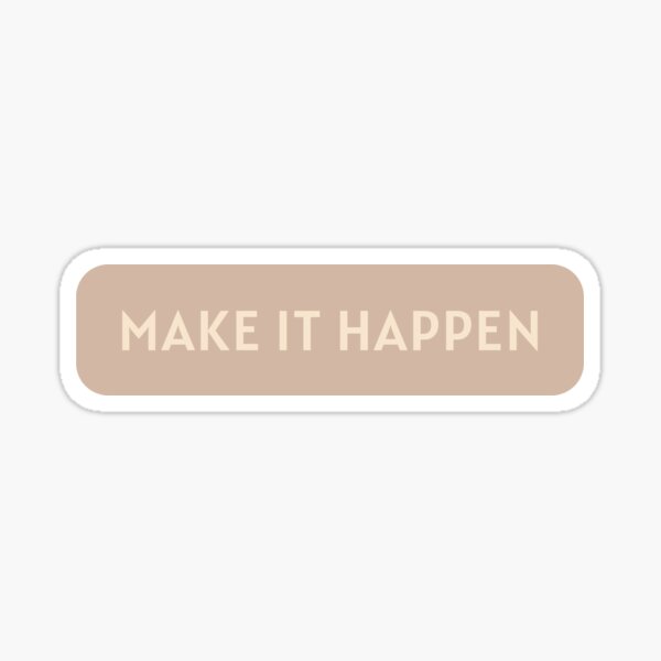 "Make it happen - Beige Quotes Aesthetic" Sticker for Sale by ...