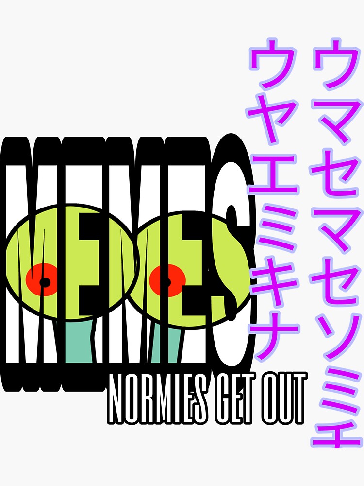 "normies get out" Sticker for Sale by bertoni49 | Redbubble