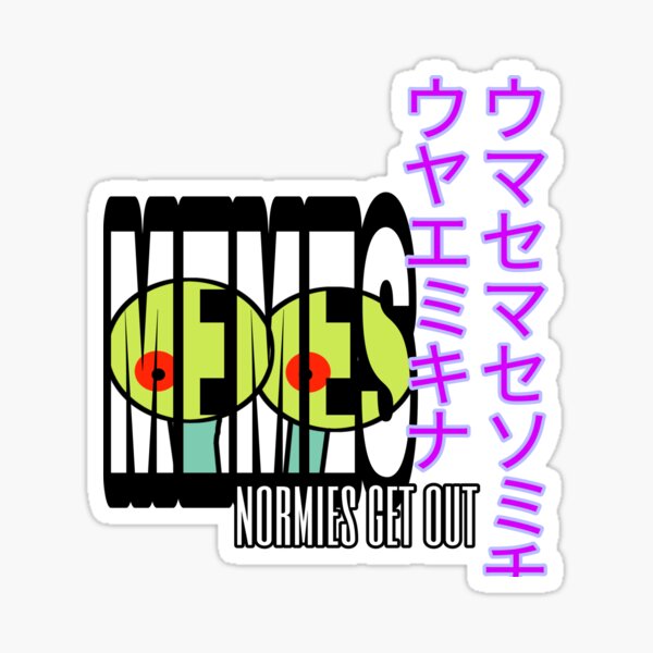 "normies get out" Sticker for Sale by bertoni49 | Redbubble