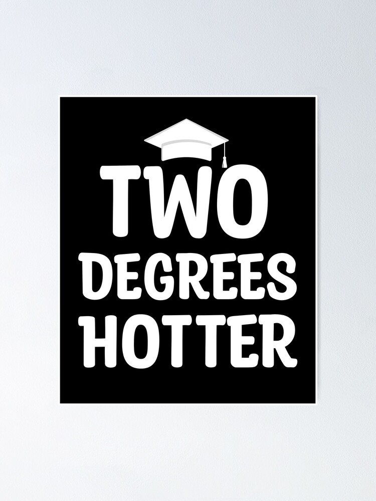 "Two Degrees Hotter Shirt - 2023 College Grad - Graduation Gift ...