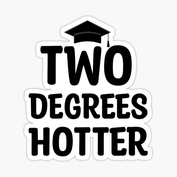 "Two Degrees Hotter Shirt - 2023 College Grad - Graduation Gift ...