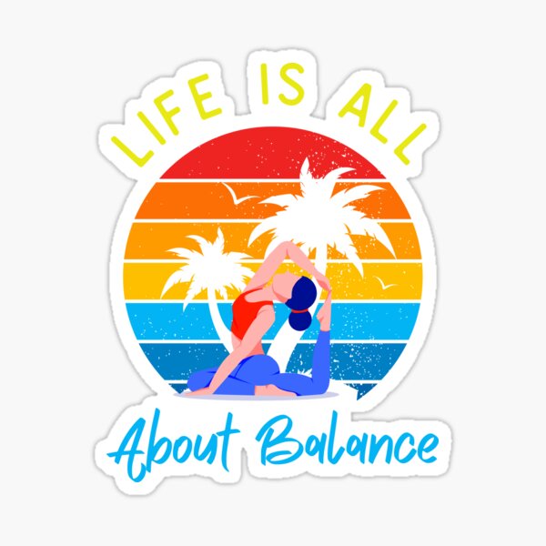 "Life Is All About Balance 7 | Life Is All About Balance Yoga" Sticker ...