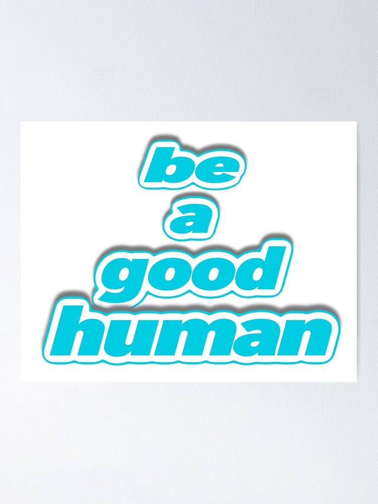Póster «Sé un buen ser humano, Frases de arte pop, Frases inspiradoras ...