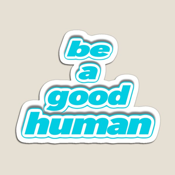 Imán «Sé un buen ser humano, Frases de arte pop, Frases inspiradoras ...