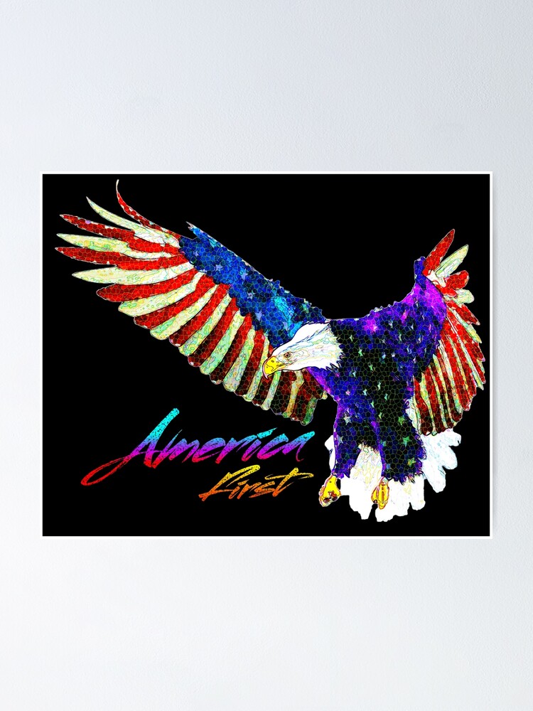 "America First Eagle" Poster for Sale by CentipedeNation | Redbubble
