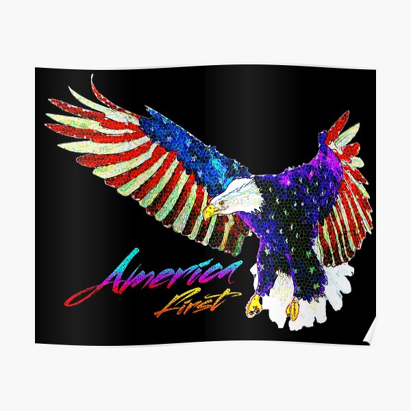 "America First Eagle" Poster for Sale by CentipedeNation | Redbubble