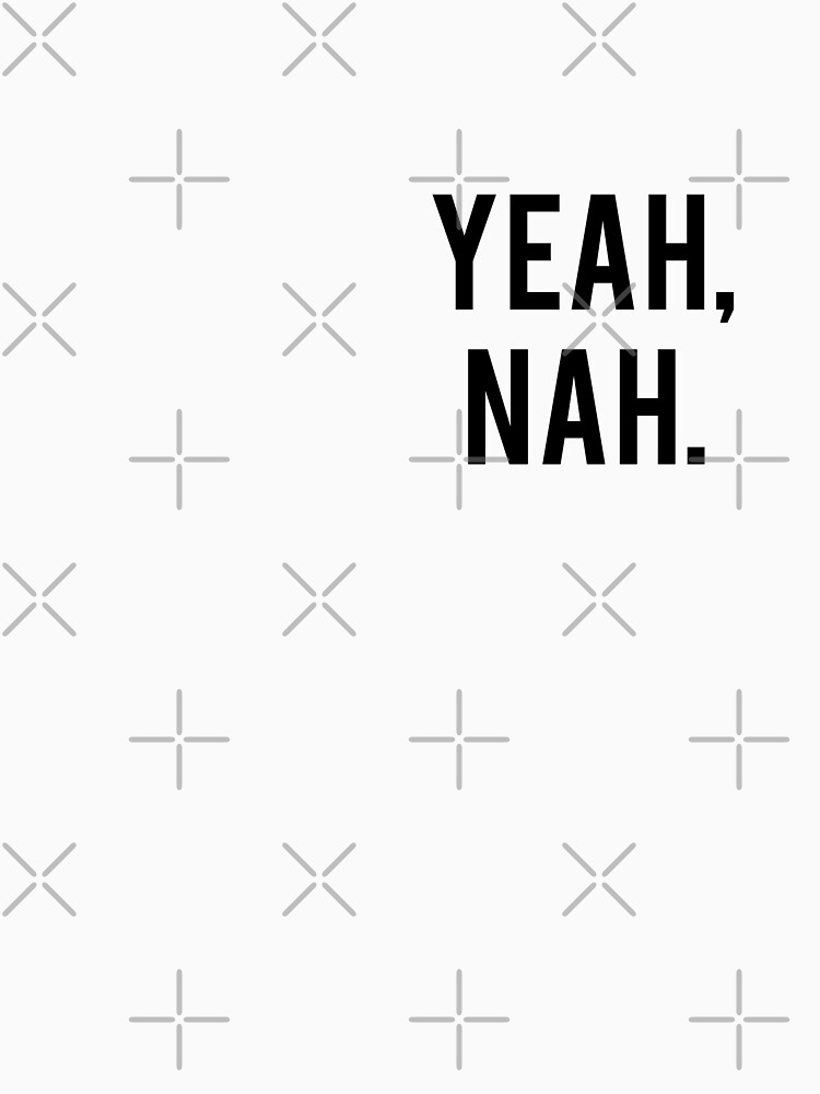 "Yeah, Nah." T-shirt for Sale by BasedKiwi | Redbubble | yeah t-shirts ...