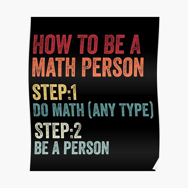 "How To Be A Math Person Math Teacher" Poster for Sale by MagicBoutique ...