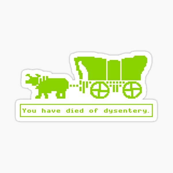 "You have died of dysentery." Sticker for Sale by fandemonium | Redbubble