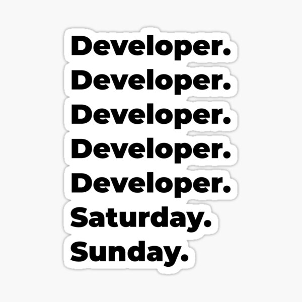 "Developer funny workweek" Sticker for Sale by SVPOD | Redbubble
