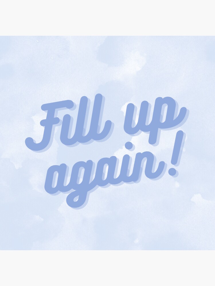 "Fill up again! - blue" Sticker for Sale by Panda-Cloud | Redbubble
