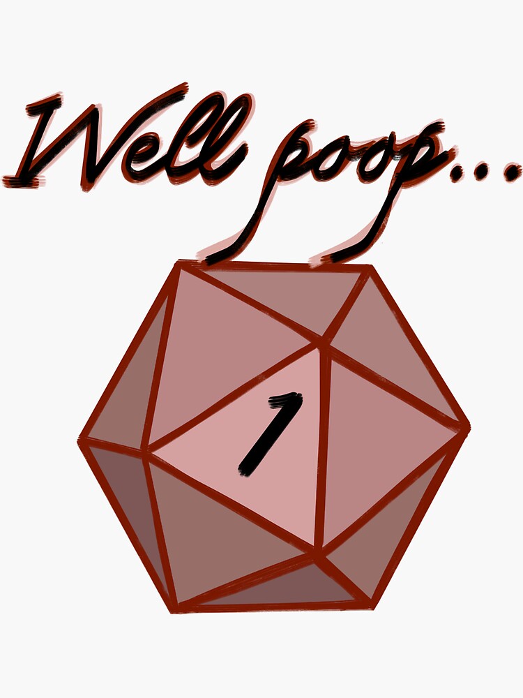 "Crit Fail - Well Poop…" Sticker for Sale by StarlitFirefly | Redbubble