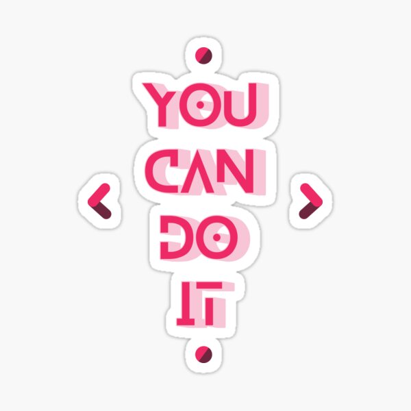 "you can do it illustration" Sticker for Sale by thebadrandoms | Redbubble