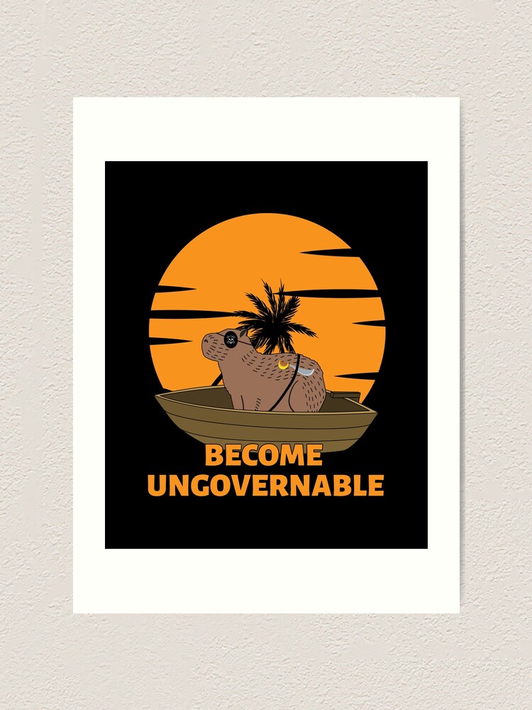"Become Ungovernable Pirate Capybara Big Rodent Meme " Art Print for ...