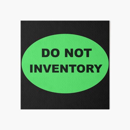 "DO NOT INVENTORY Industrial style sign" Art Board Print for Sale by ...