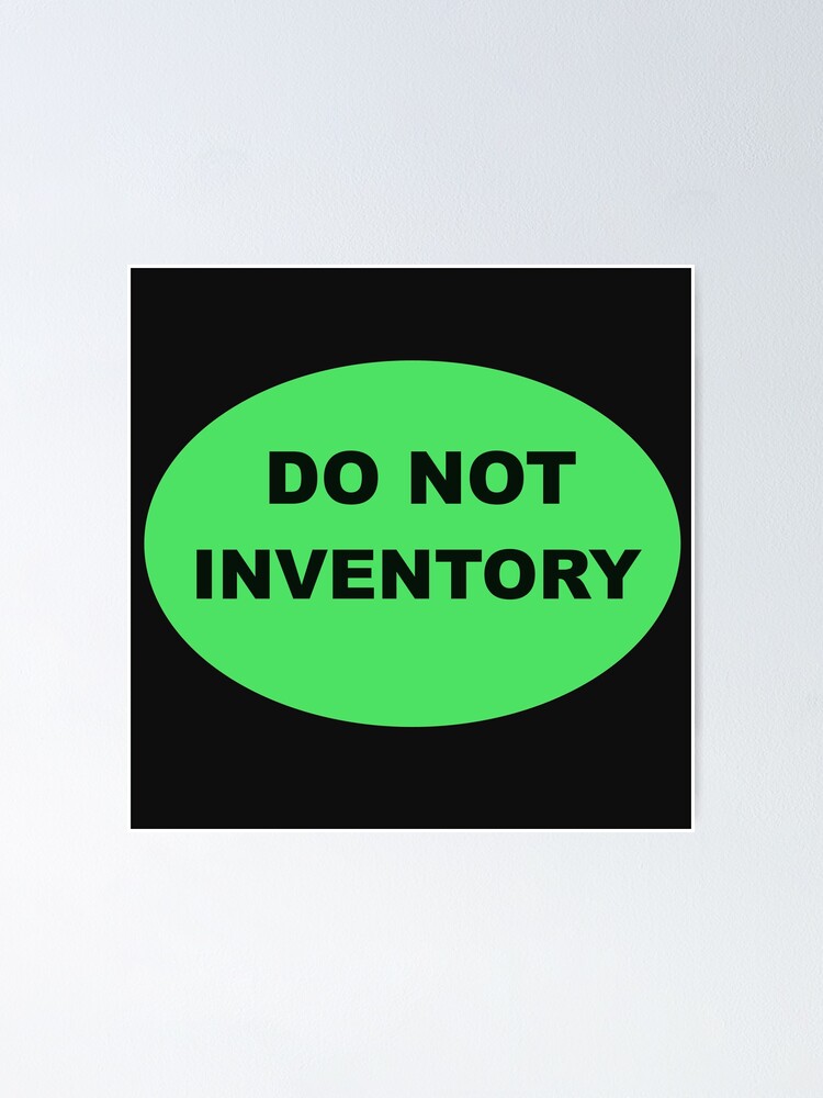 "DO NOT INVENTORY Industrial style sign" Poster for Sale by lobodelnoir ...