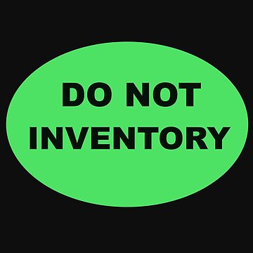 "DO NOT INVENTORY Industrial style sign" Sticker for Sale by ...