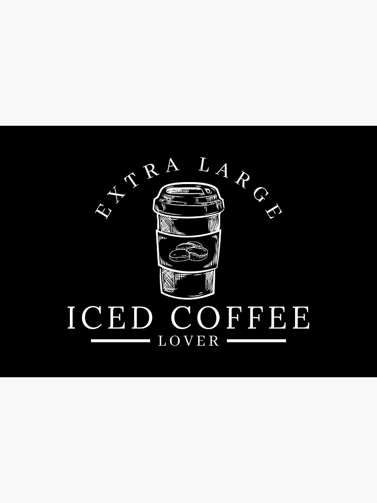 "Copy of Extra Large Iced Coffee Lover Black and White Classic ...
